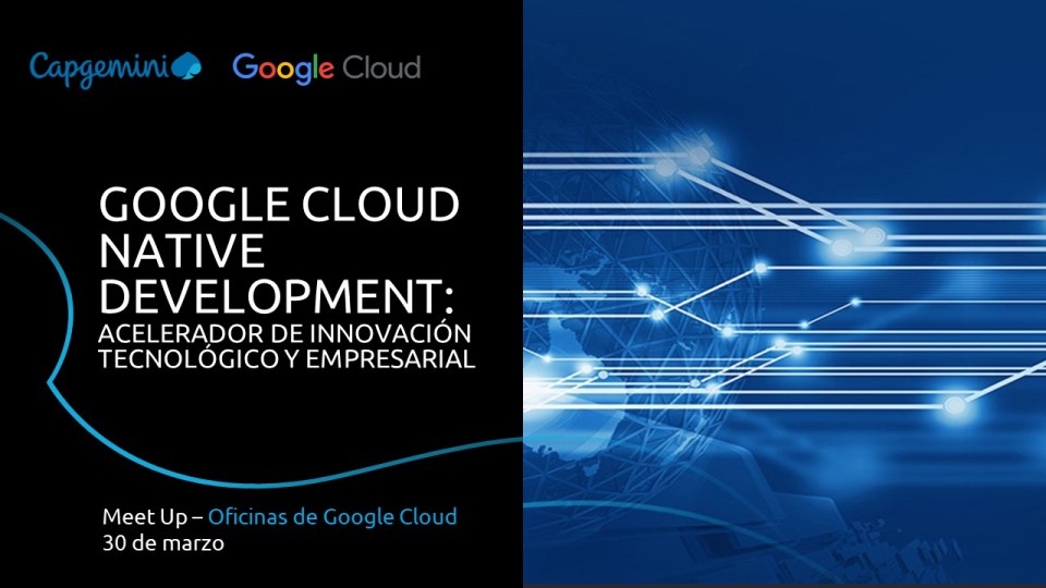 Google Cloud native development - Capgemini Spain