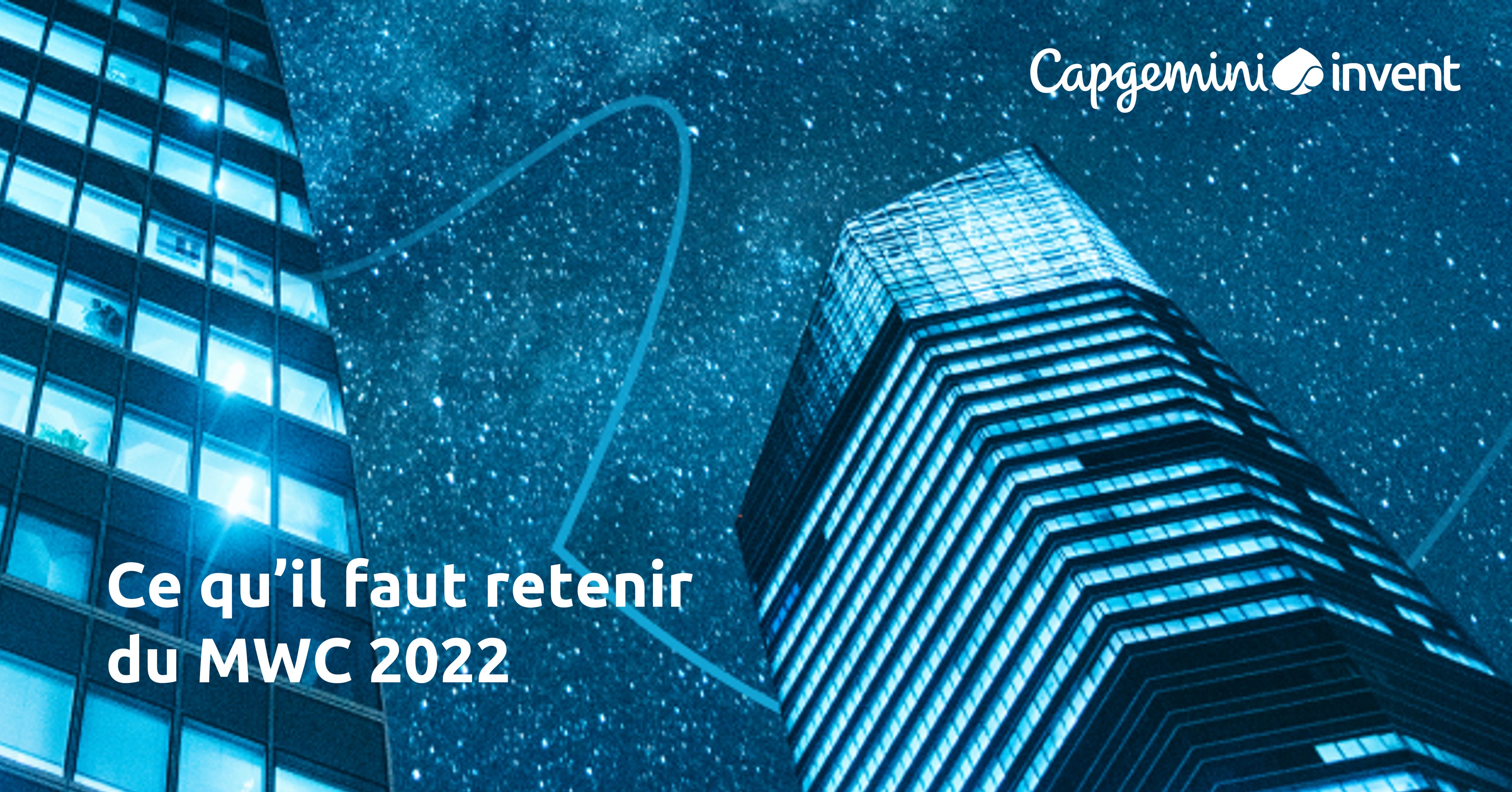 Ce qu’il faut retenir du MWC 2022 - Capgemini France