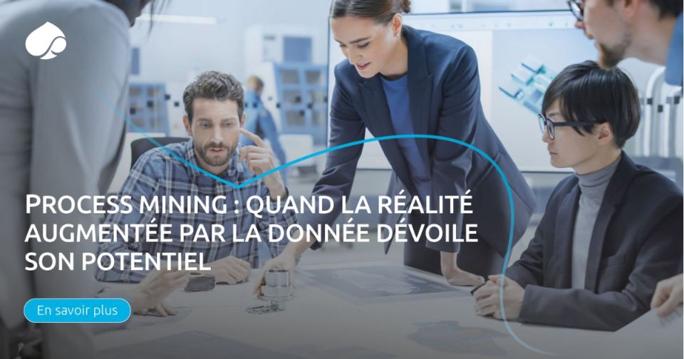Process Mining : Quand la réalité augmentée par la donnée dévoile son ...