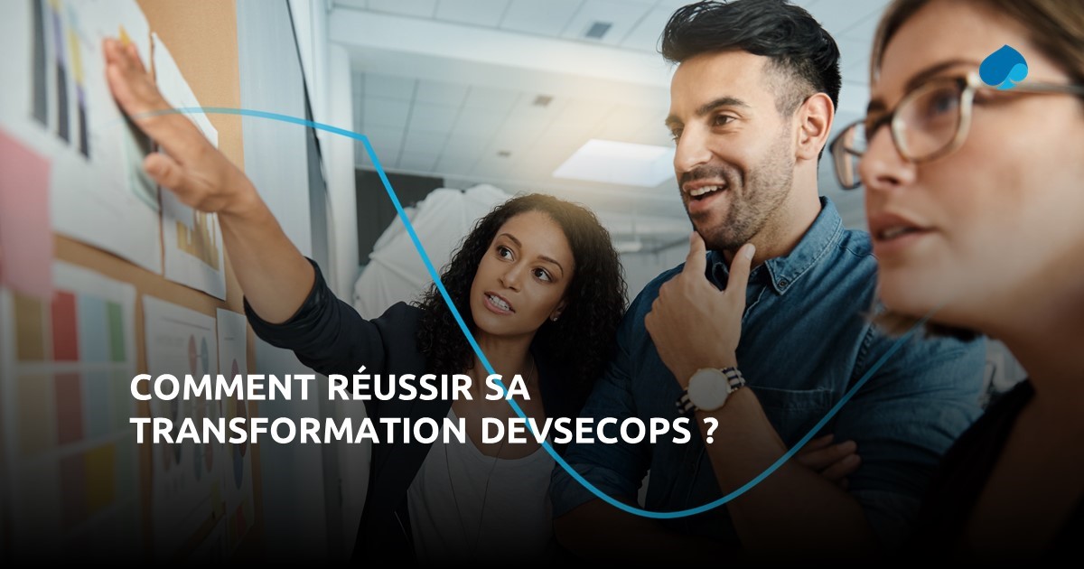 Comment réussir sa transformation DevSecOps ? - Capgemini France
