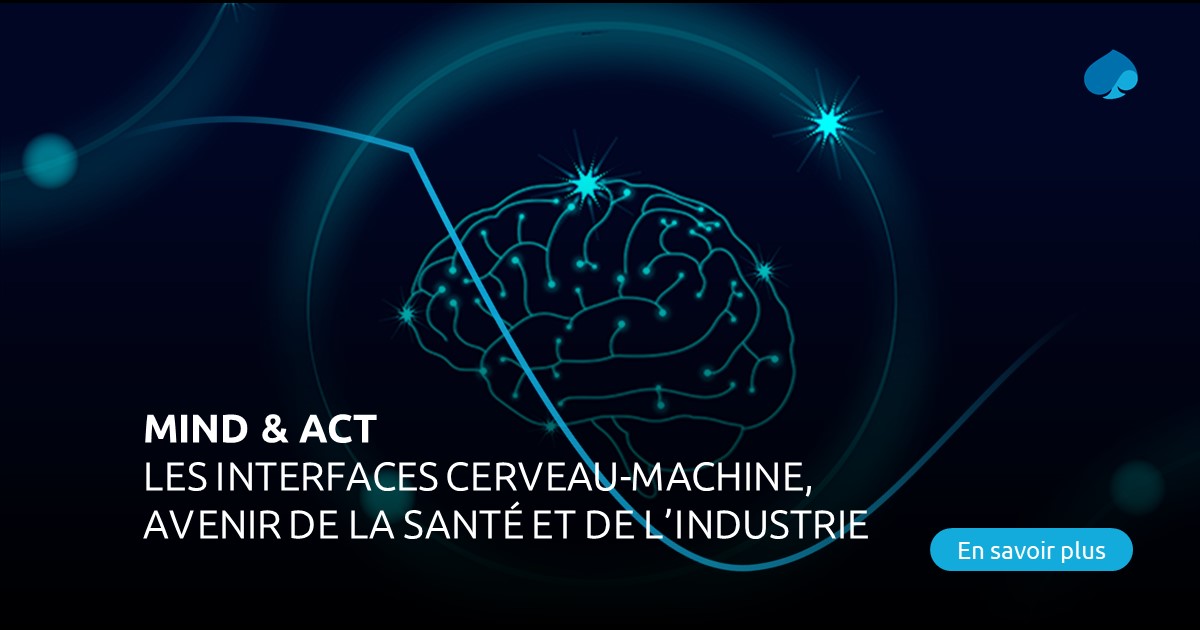Mind & Act, les interfaces cerveau-machine - Capgemini France