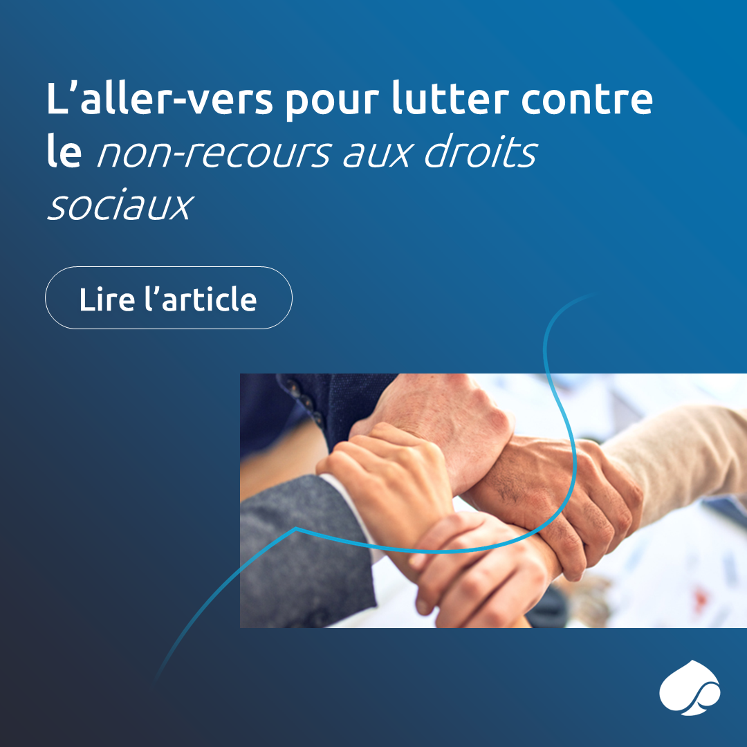 L'aller-vers pour lutter contre le non-recours aux droits sociaux ...