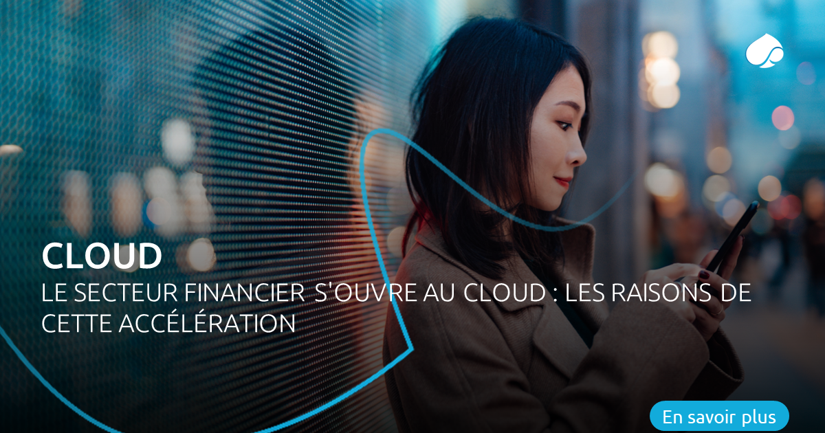 Le secteur financier s'ouvre au cloud : les raisons de cette accélération - Capgemini France