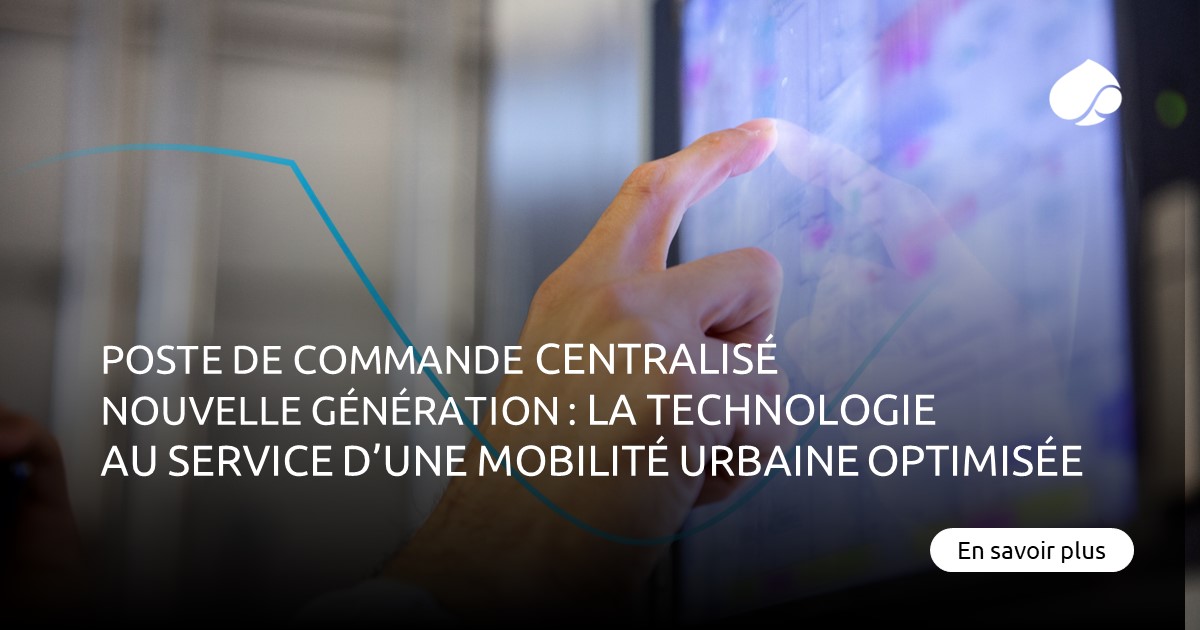 Poste de Commande Centralisé nouvelle génération : La technologie au ...