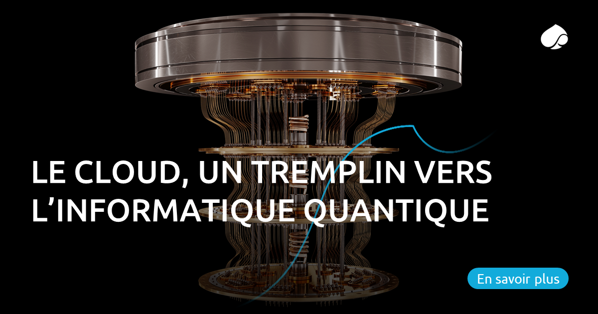 Le cloud, un tremplin vers l’informatique quantique - Capgemini France