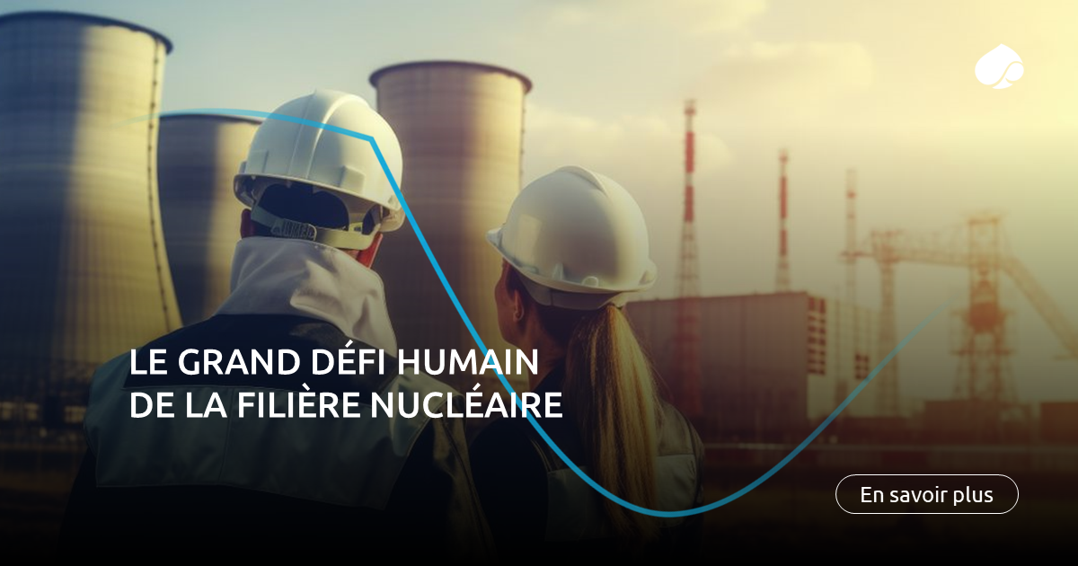 Le grand défi humain de la filière nucléaire - Capgemini France