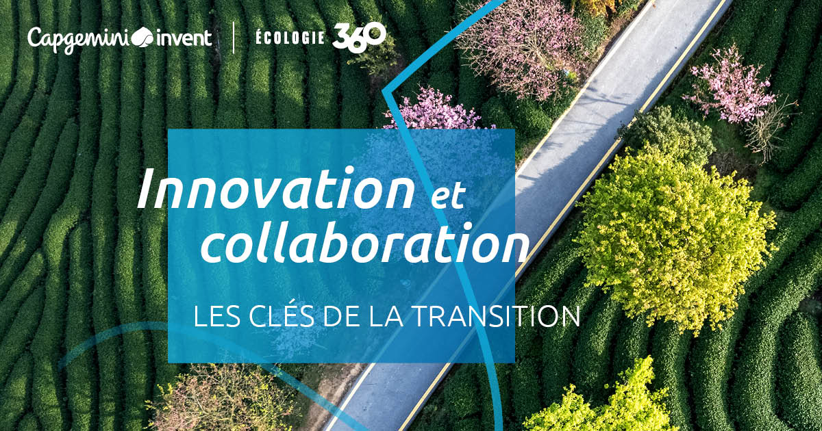 Innovation et collaboration : les clés de la transition - Capgemini France