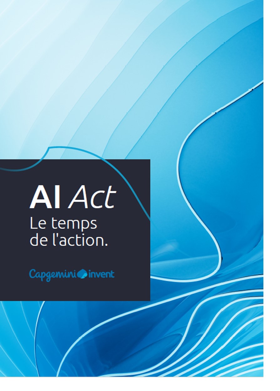 AI Act : le temps de l’action - Capgemini France