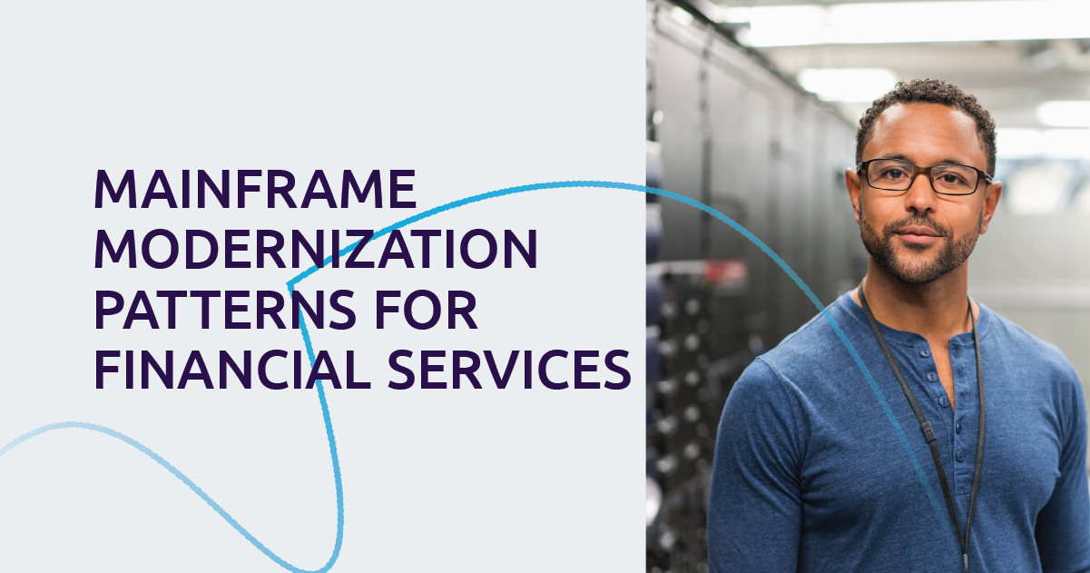 Mainframe Modernisation Patterns for Financial Services - Capgemini UK