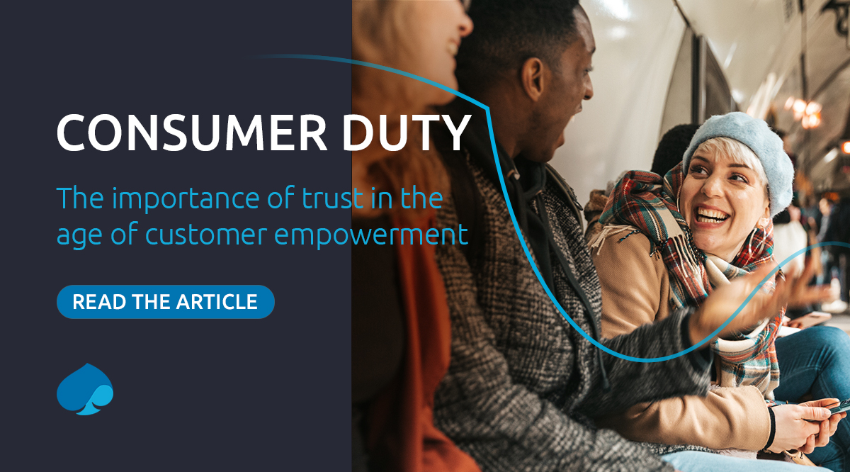 Consumer duty: the importance of trust in the age of customer ...