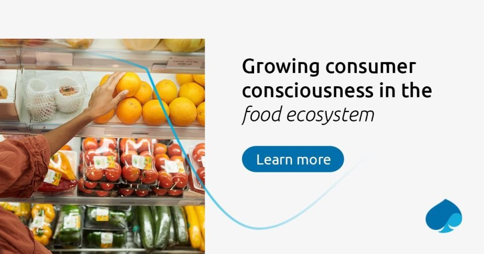 How growing consumer consciousness is impacting the food industry ...