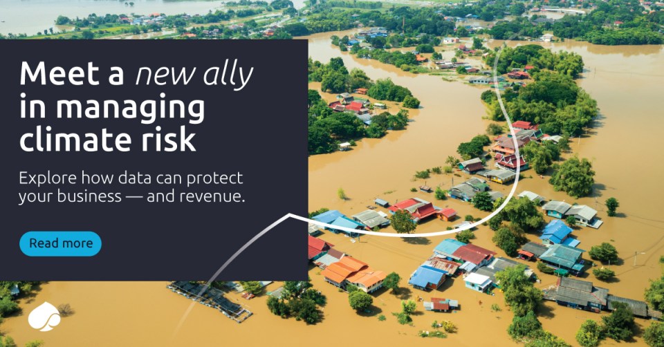 Why data may be the missing piece in your climate risk management strategy