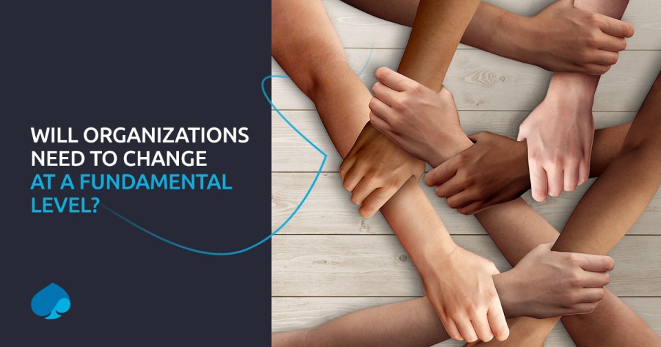 Will organizations need to change at a fundamental level? - Capgemini India
