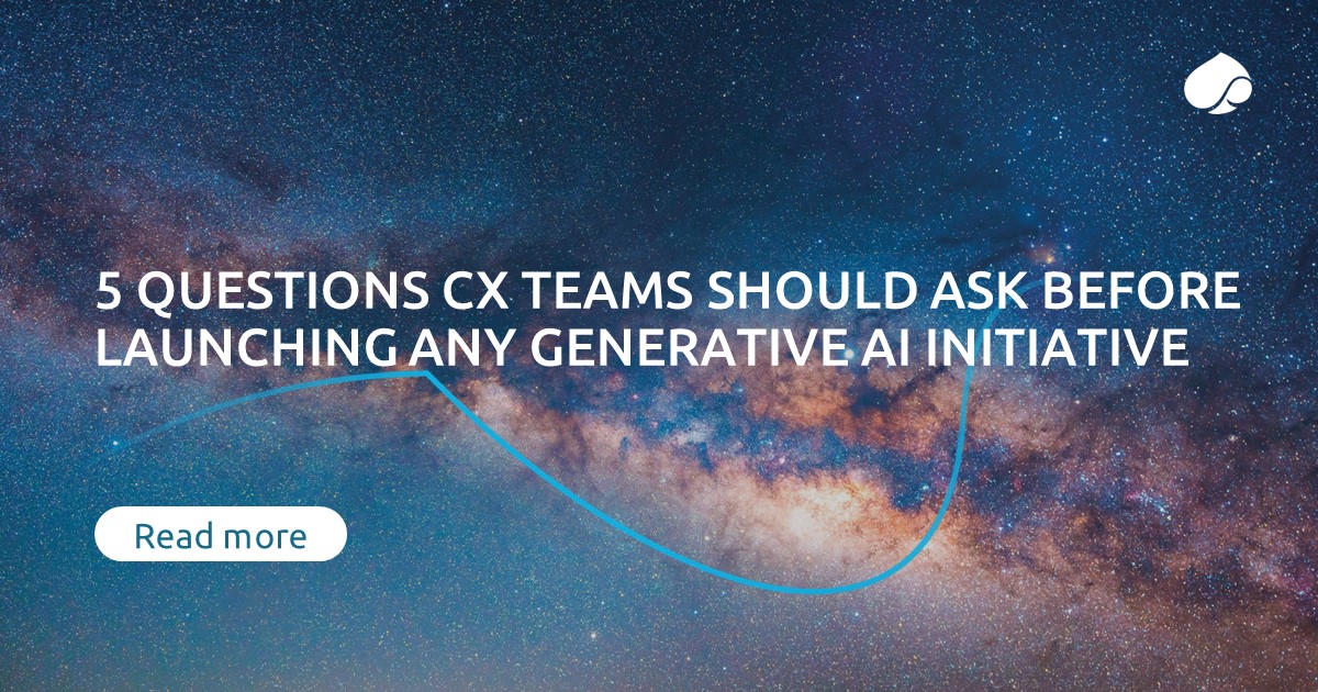 5 questions CX teams should ask before launching any generative AI ...