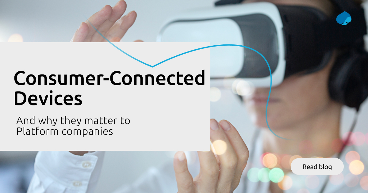 Consumer-connected devices and why they matter to platform companies ...