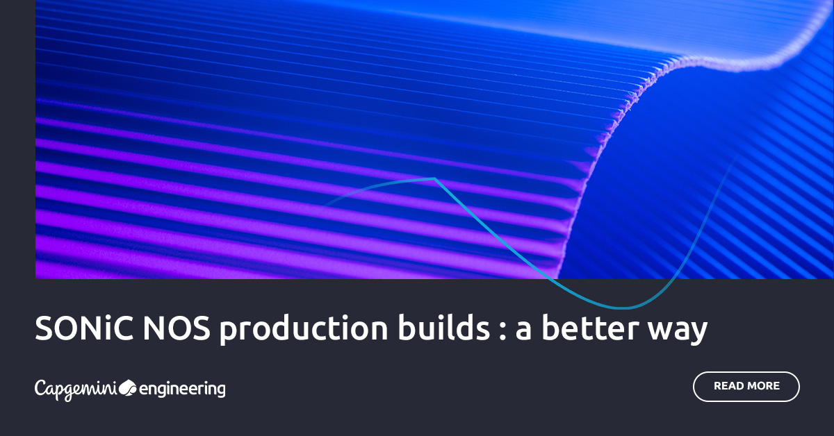 SONiC NOS production builds: a better way - Capgemini