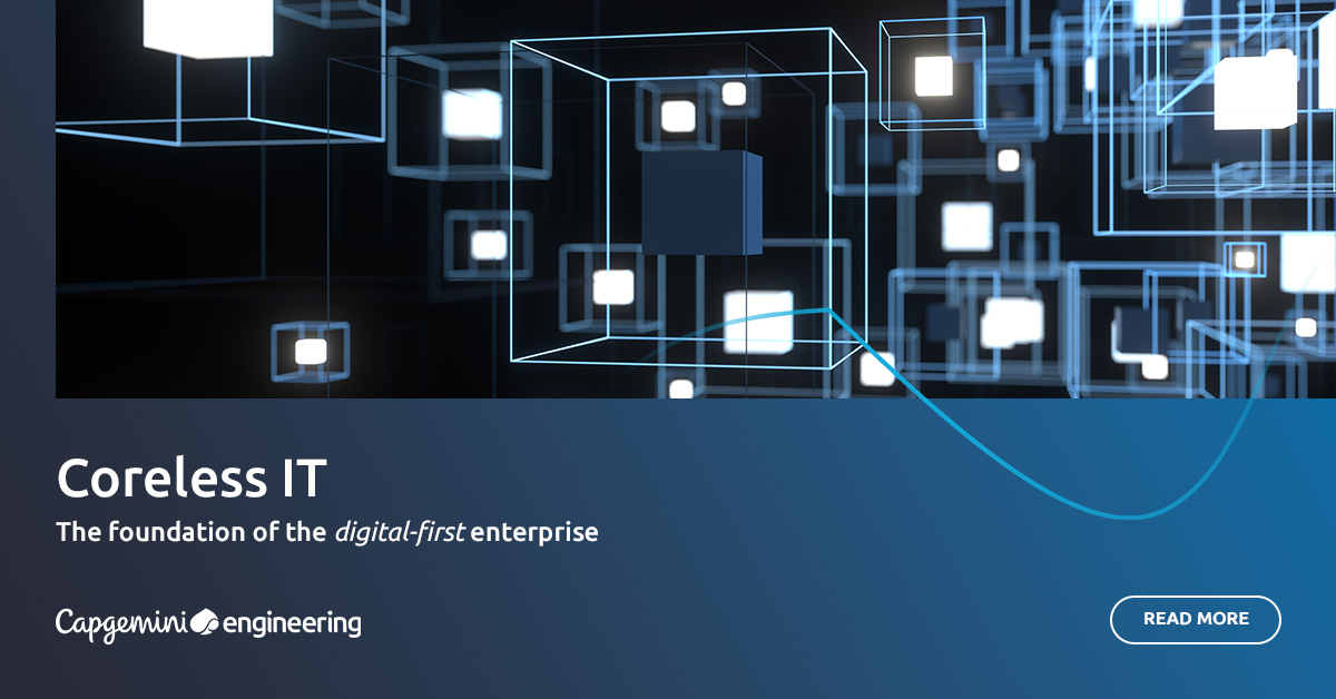 The foundation of the digital-first enterprise - coreless architecture - Capgemini