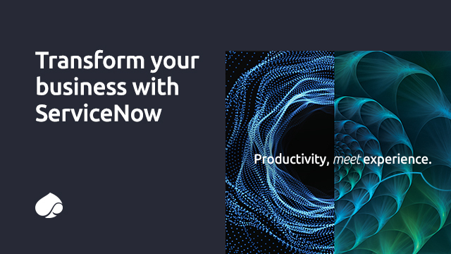 Transform your business with ServiceNow